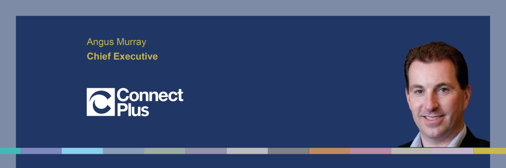 Angus Murray announced as New Connect Plus CEO - Connect Plus